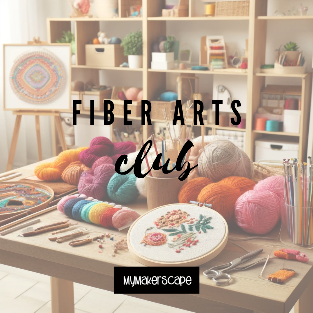 Fiber Arts Club 1/16 - MyMakerScape